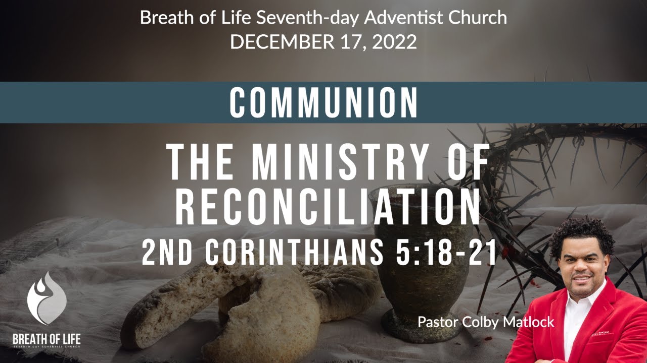 The Ministry of Reconciliation Part 2 I Dr. Colby Matlock I 2 ...