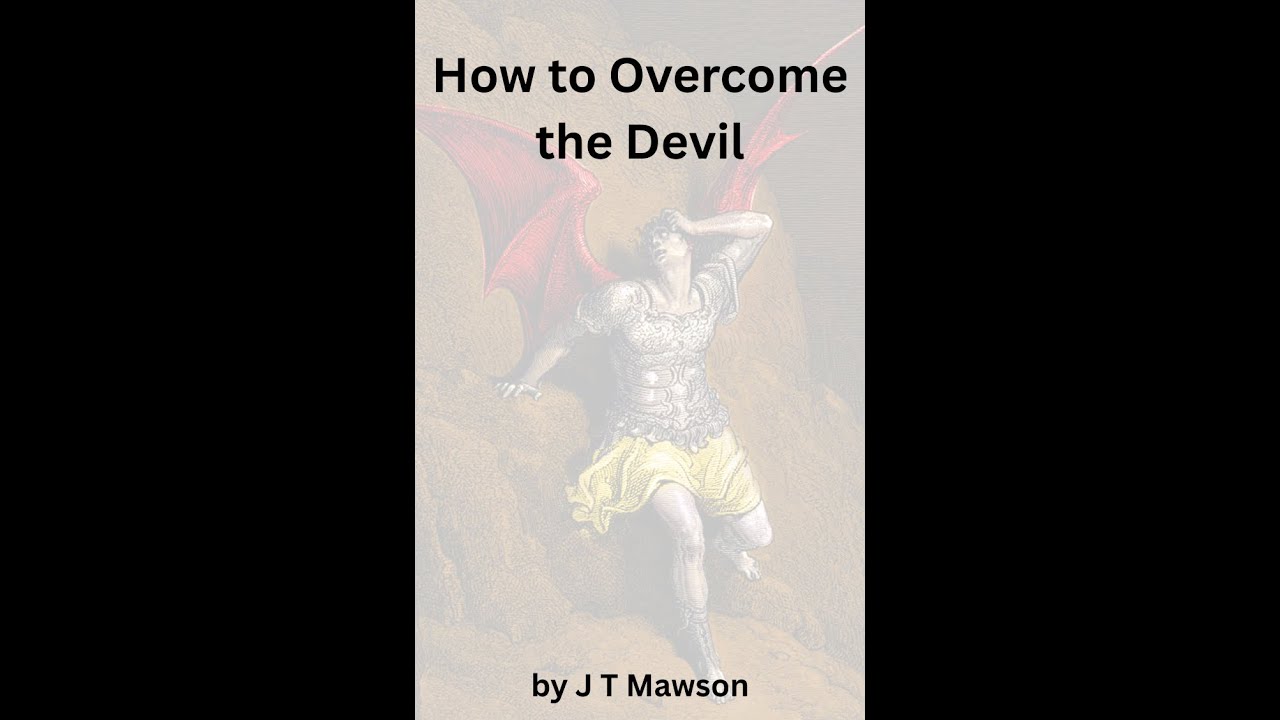 How to Overcome the Devil, by J T Mawson - YouTube