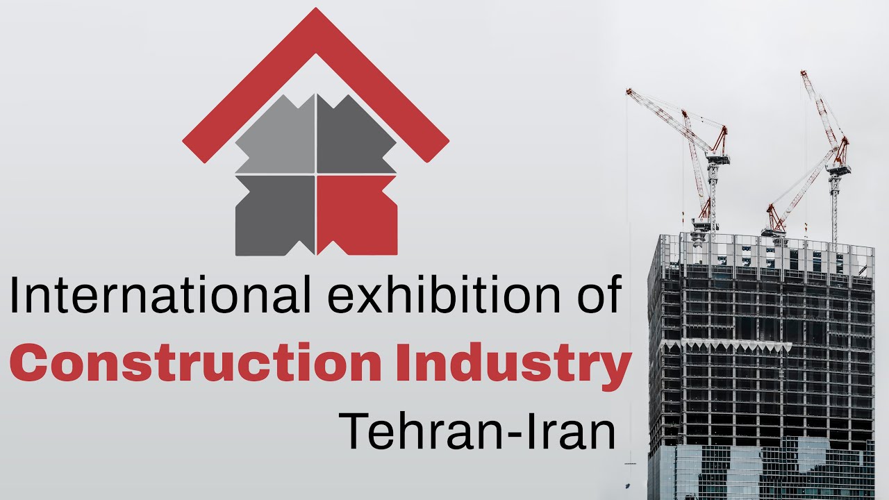 Iran International Building and Construction Industry Exhibition (IRAN ...