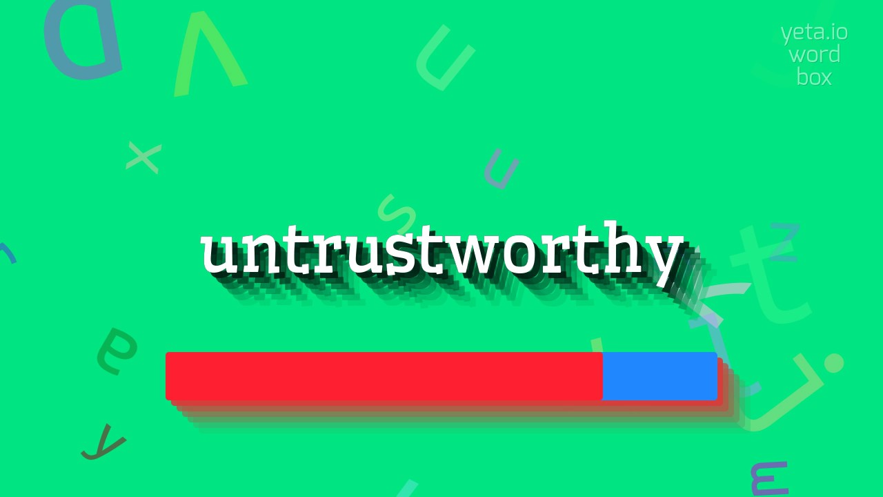 Untrustworthy Word