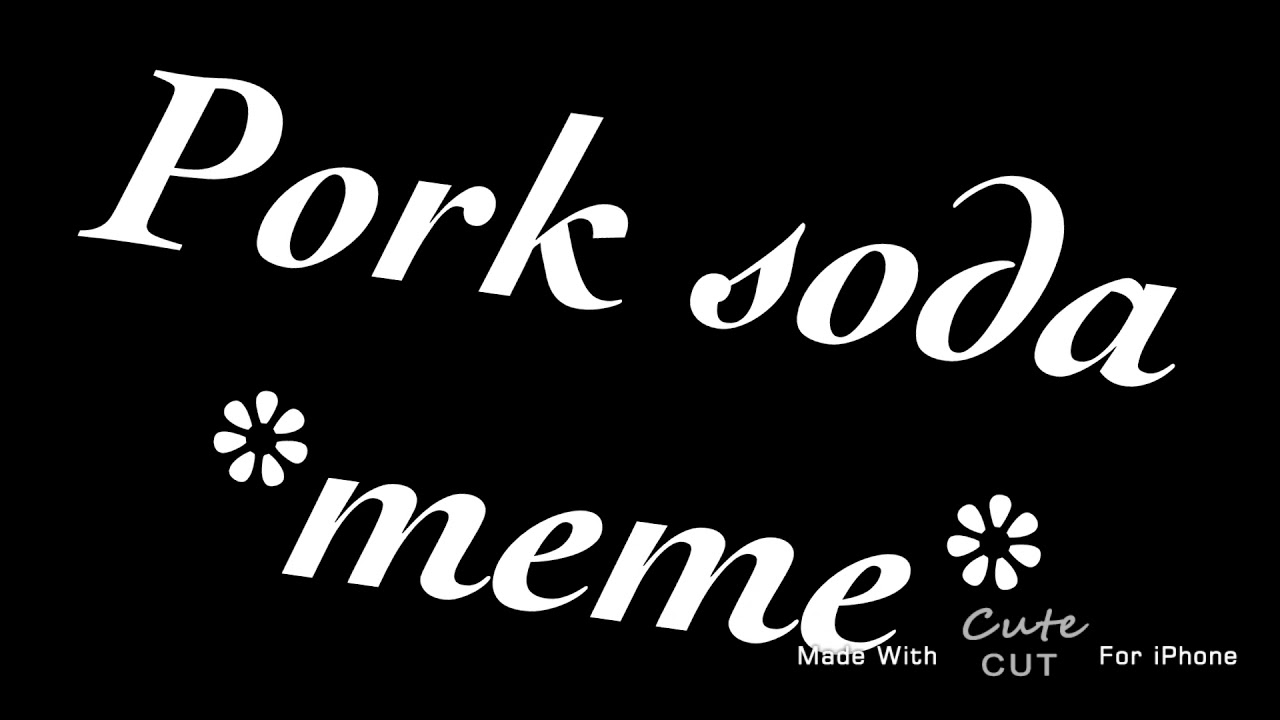 Pork Soda *meme* (#Madrugando) - YouTube