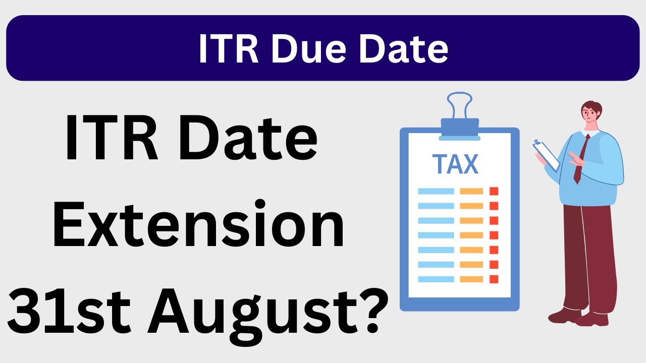 ITR date Extended to 31 August 2023 ? ITR Last date extension update ...