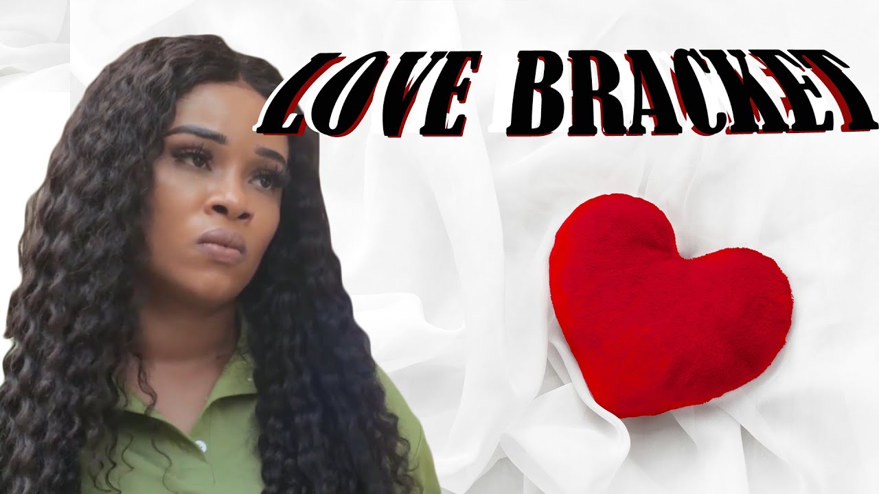 LOVE BRACKET 😍 | NOLLYWOOD MOVIE - YouTube