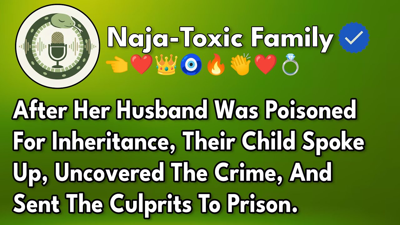 After Her Husband Was Poisoned For Inheritance, Their Child Spoke Up ...