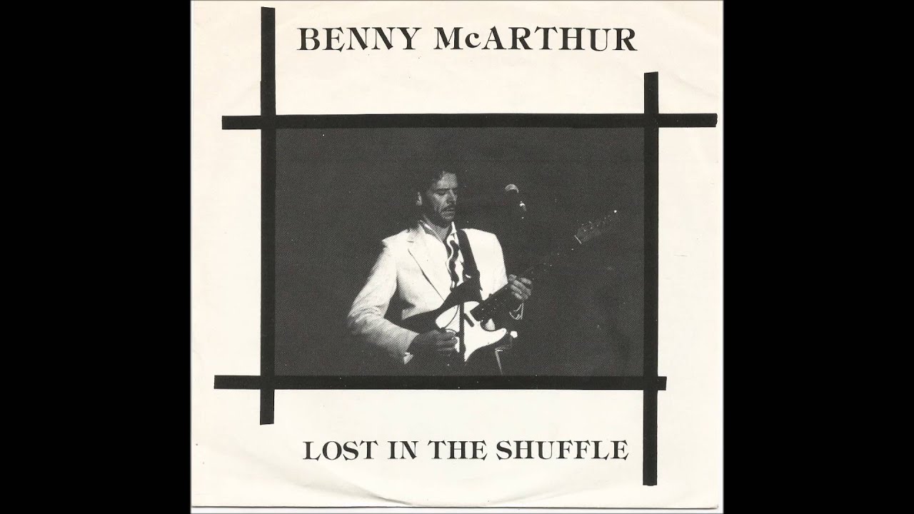 Benny McArthur - Lost In The Shuffle - YouTube