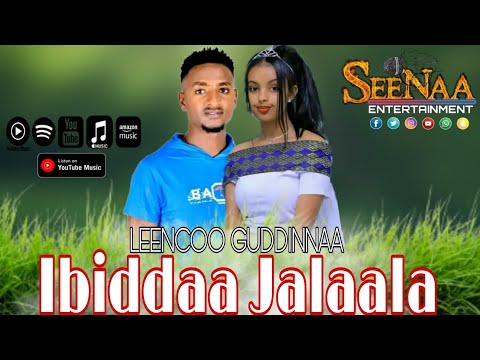 LEENCOO GUDDINNAA IBIDDAA JALAALA NEW ETHIOPIA OROMOO MUSIC 2023 ...