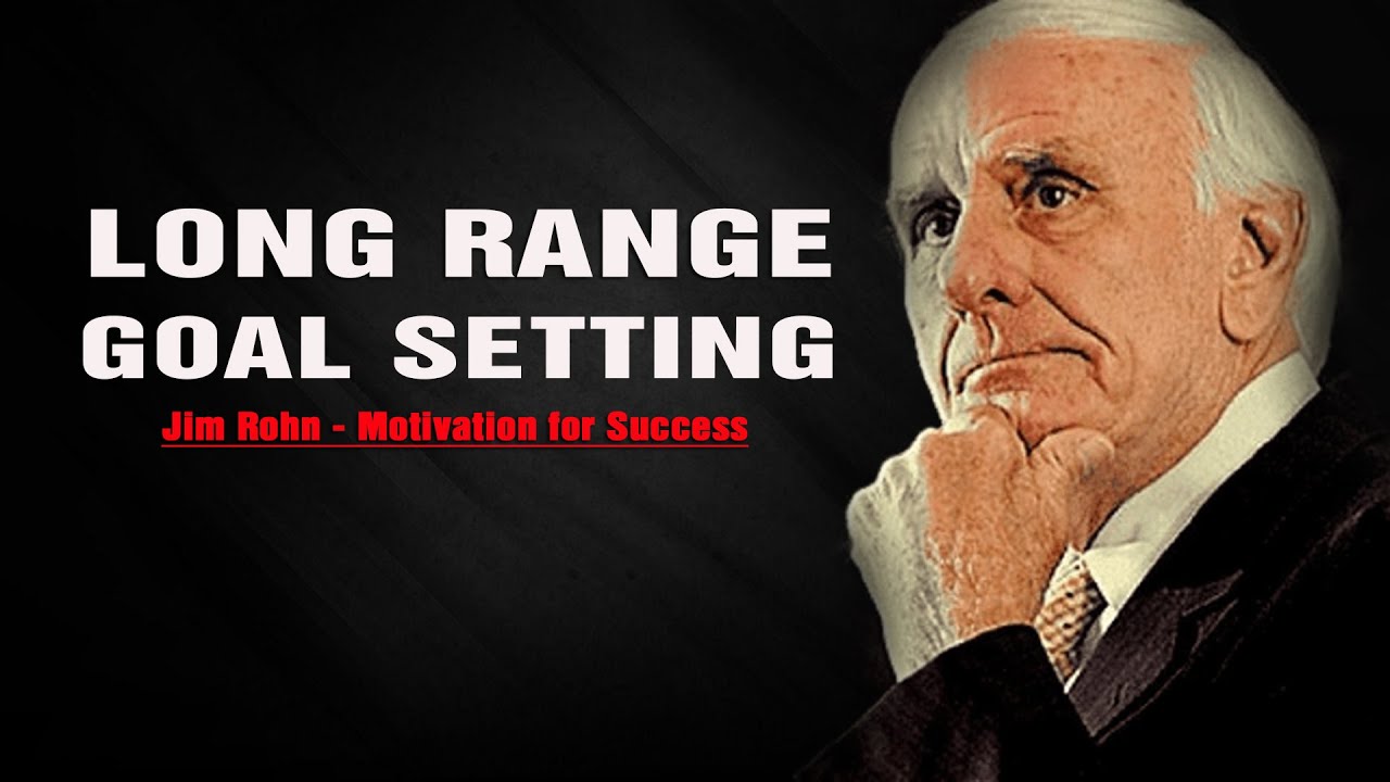 Jim Rohn - Long Range Goal Setting - Motivation for Success - YouTube