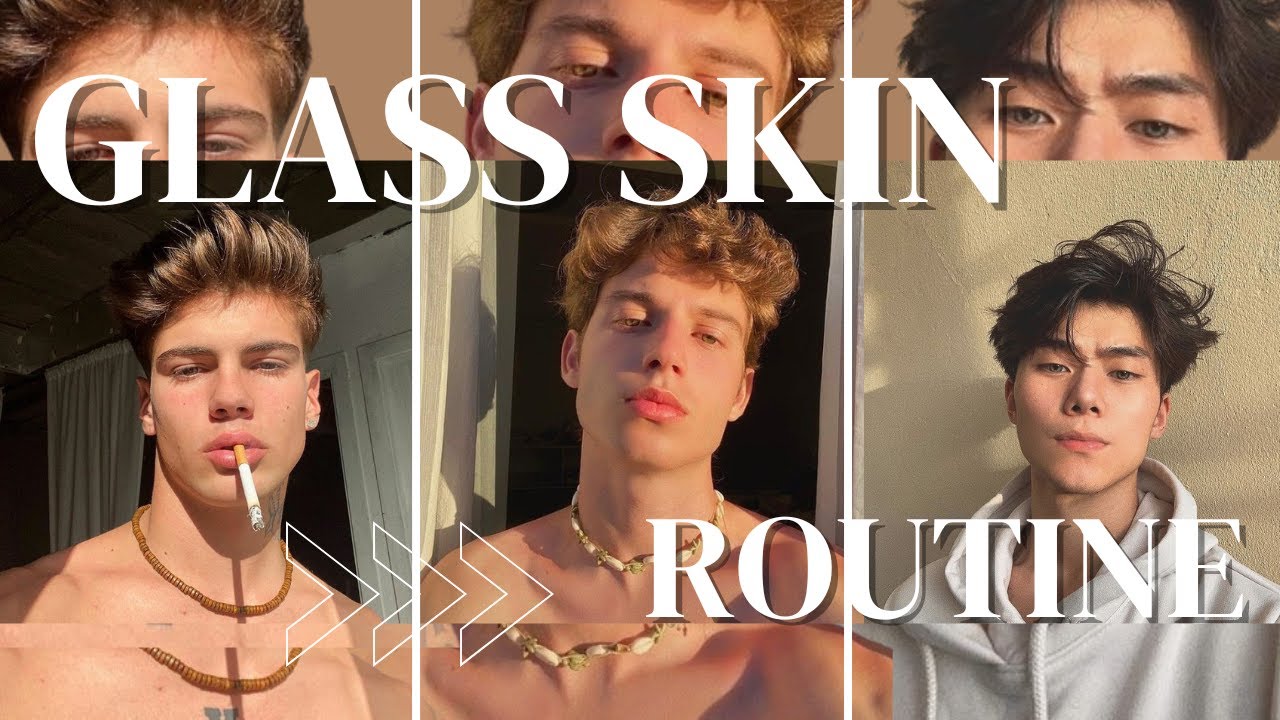 How to Get Glass Skin (Easy Steps for Men) - YouTube