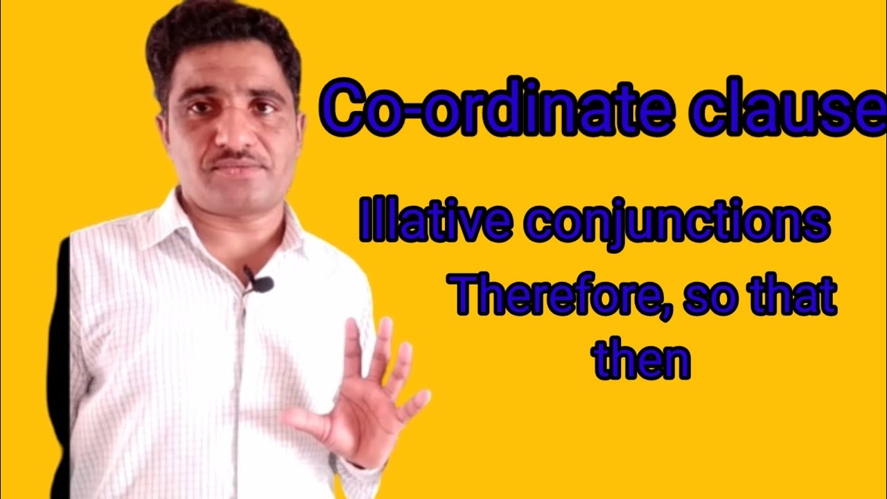 co-ordinate clause-illative conjunctions like therefore, so, then - YouTube