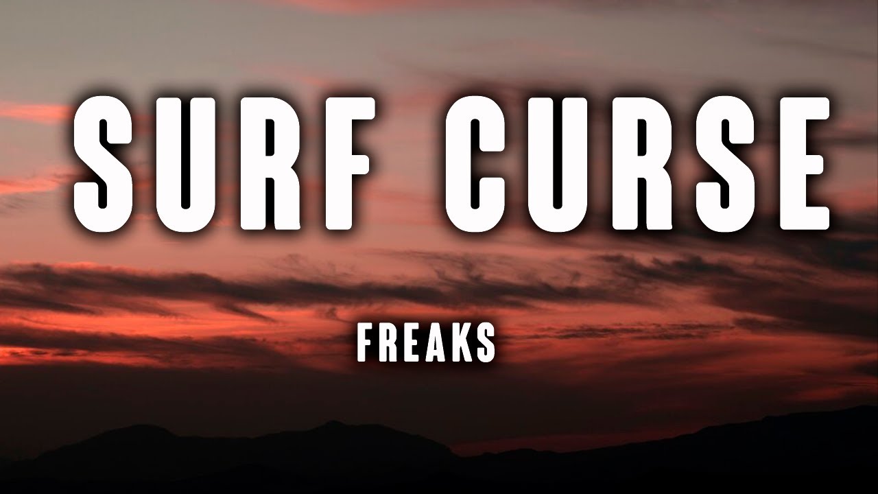 Freaks - Surf Curse (Lyrics) - YouTube