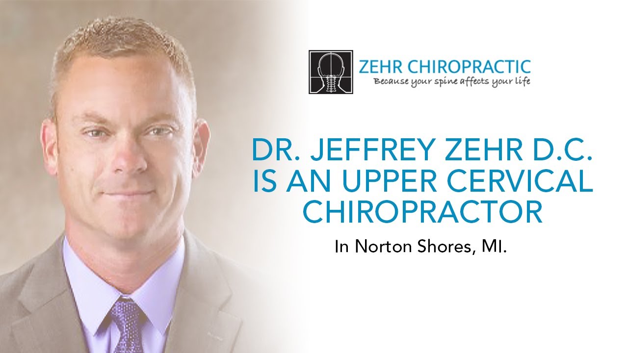 DR. JEFFREY ZEHR D.C. IS AN UPPER CERVICAL CHIROPRACTOR IN NORTON ...