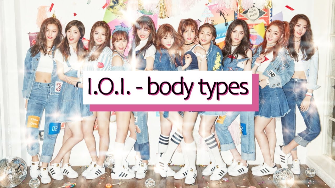 i.o.i. - body types / body shapes - YouTube