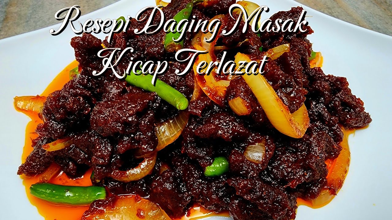 Resepi Daging Masak Kicap Terlazat | Olahan Ringkas Tapi Lazat Betul ...