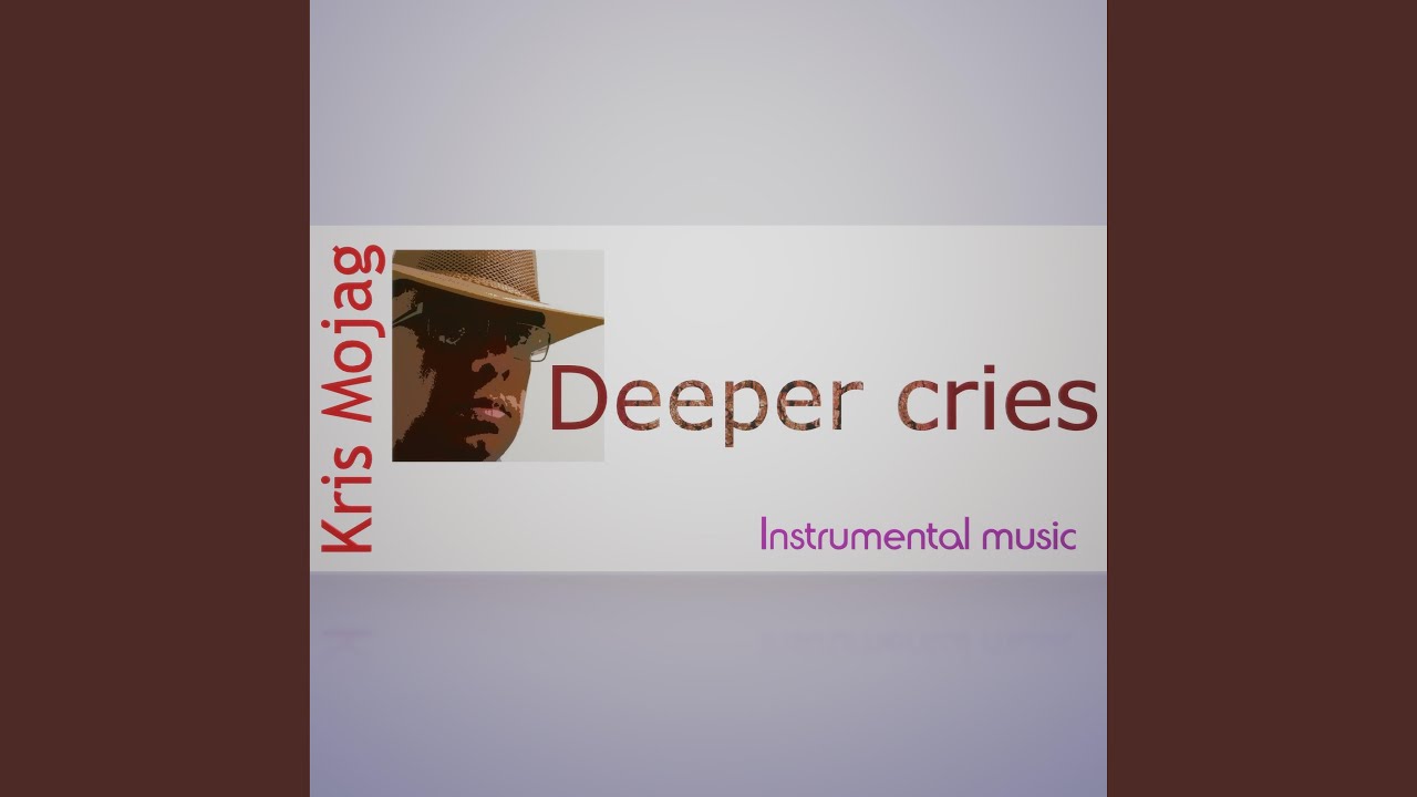 Deeper Cries Youtube