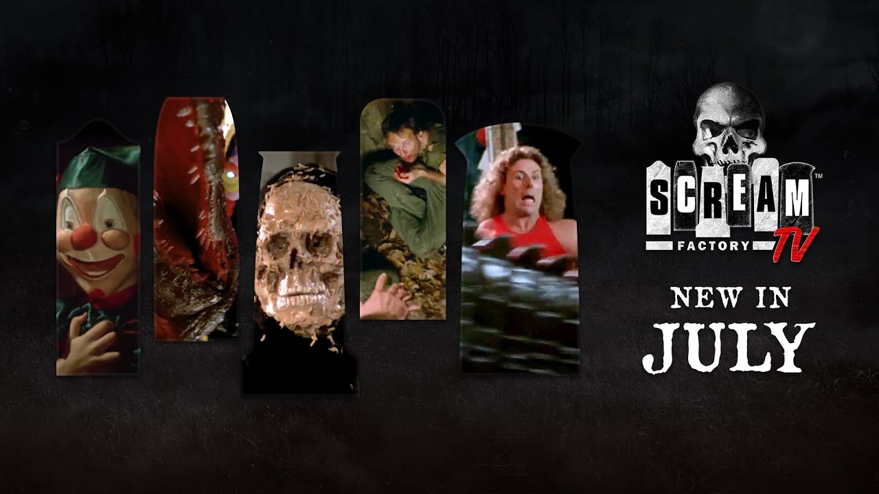 SCREAM FACTORY TV New Title Highlights - July 2022 - YouTube