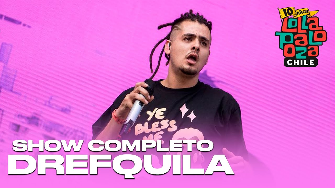 DREFQUILA en vivo Lollapalooza Chile 2022 - YouTube