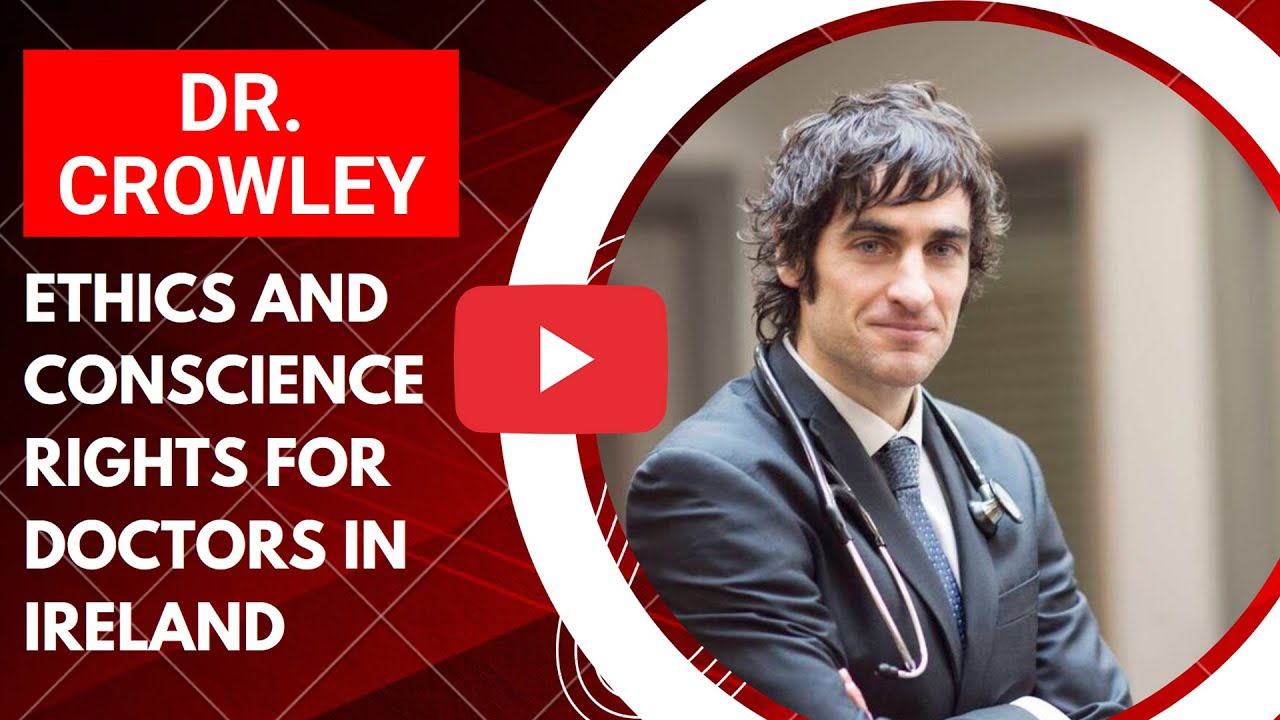 Dr Brendan Crowley - Ethics and Conscience rights for Doctors in ...