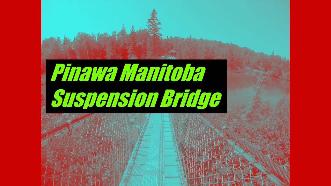 Pinawa Suspension Bridge - YouTube