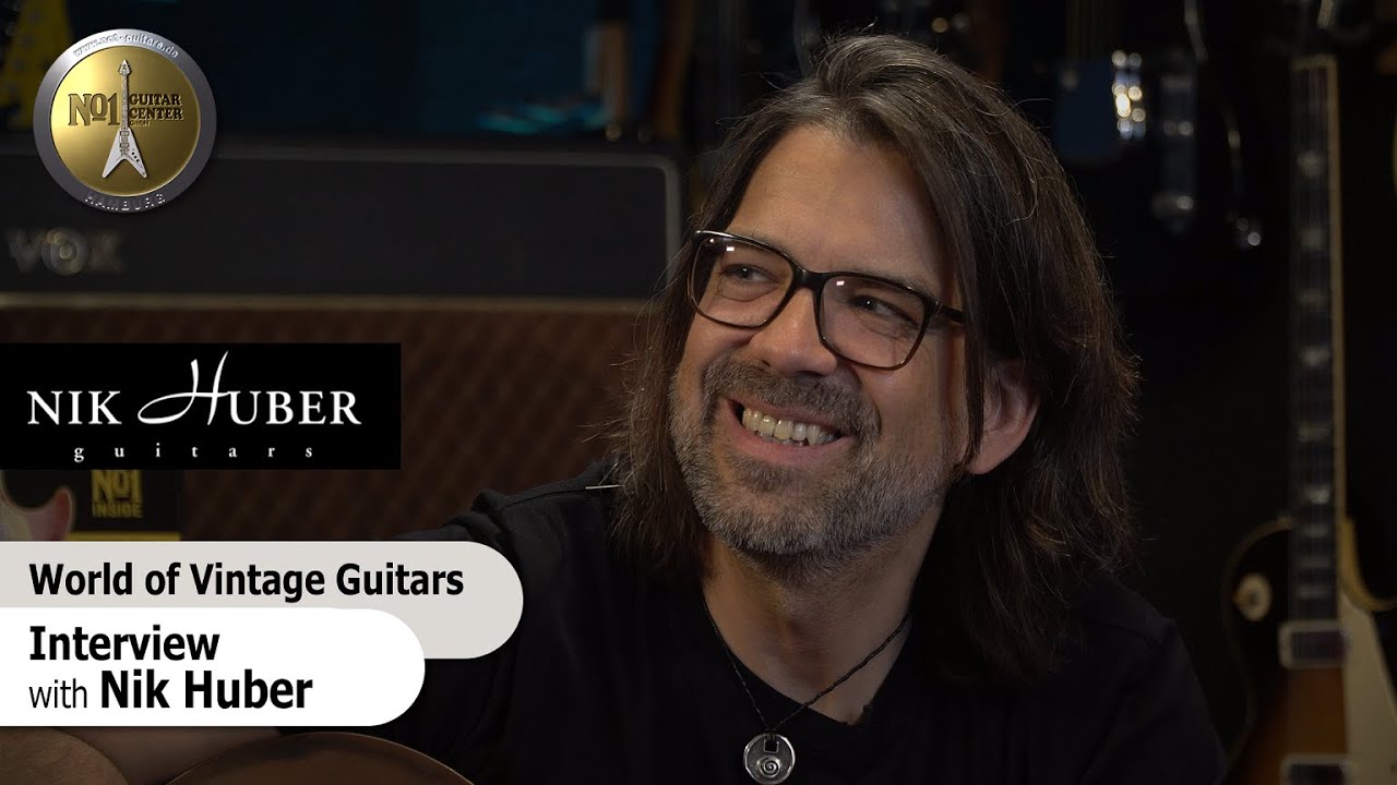 An interview with Nik Huber - "The World of Vintage Guitars" - 2023 ...