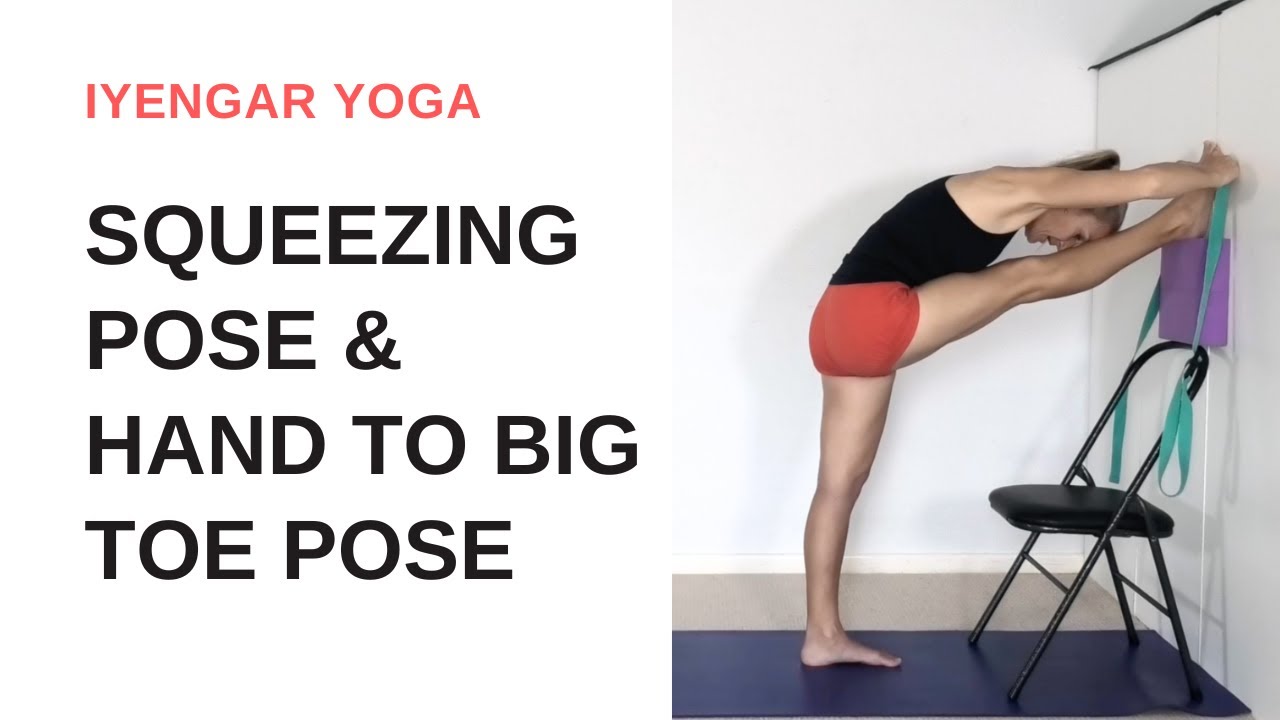 SQUEEZING POSE and HAND to BIG TOE POSE | Iyengar Yoga - YouTube