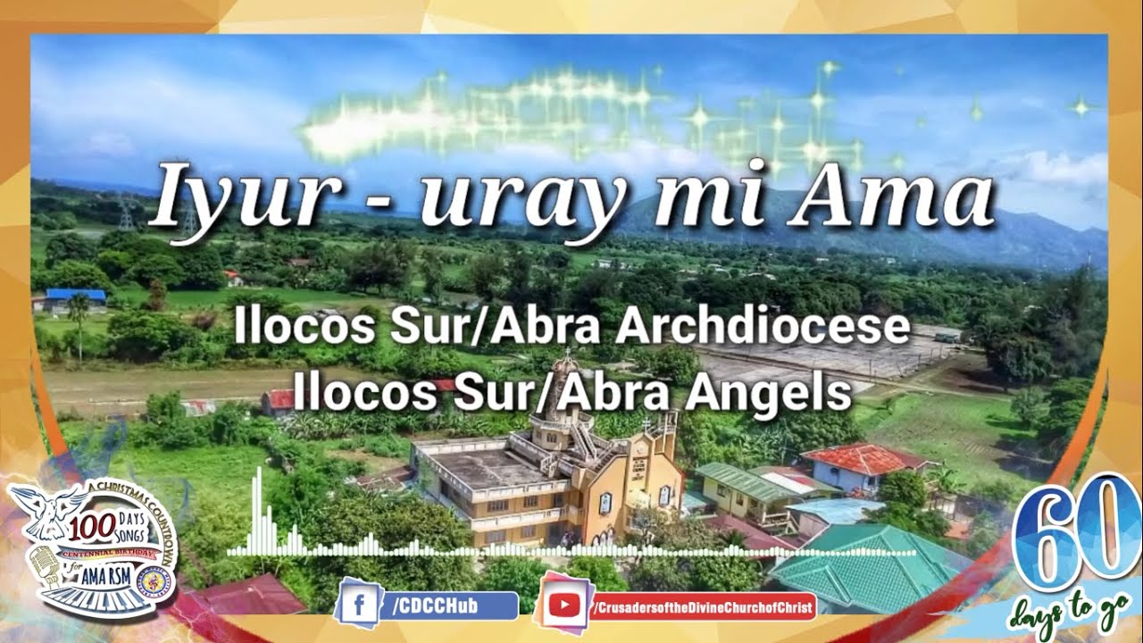 Iyur-uray mi Ama performed by Ilocos Sur/Abra Angels (60 days to go ...
