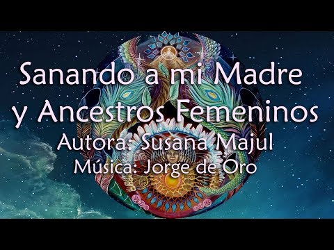 Sanando a mi Madre y Ancestros Femeninos