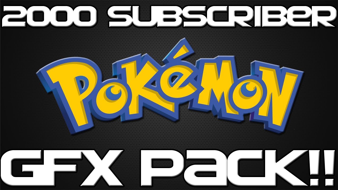 2k Subscribers Pokemon GFX Pack! - YouTube