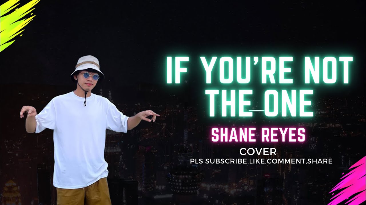 If You're Not The One|Daniel Beningfield - SHANE REYES COVER - YouTube