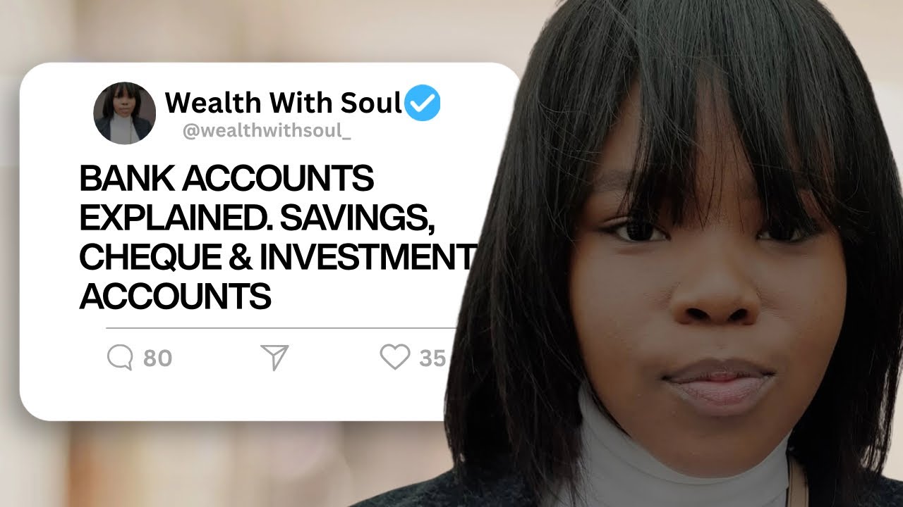 BANK ACCOUNTS EXPLAINED: SAVINGS, CHEQUE & INVESTMENTS ACCOUNT - YouTube