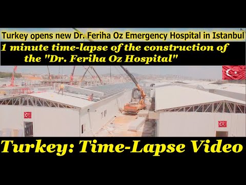 Turkey: Time-Lapse Video | Construction of  Dr.  Feriha Oz Emergency Hospital in Istanbul