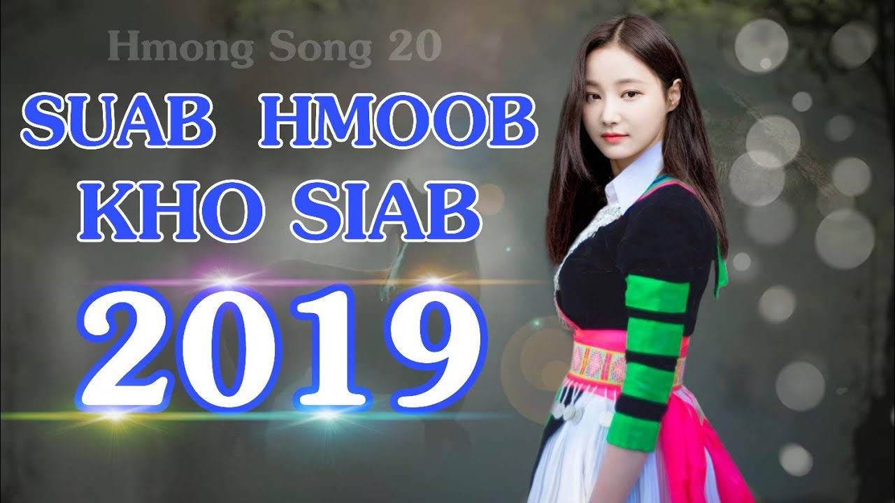 SUAB HMOOB KHO SIAB 2019 [ KHOV SIAB HEEV LI ] hmong song 2019 - YouTube