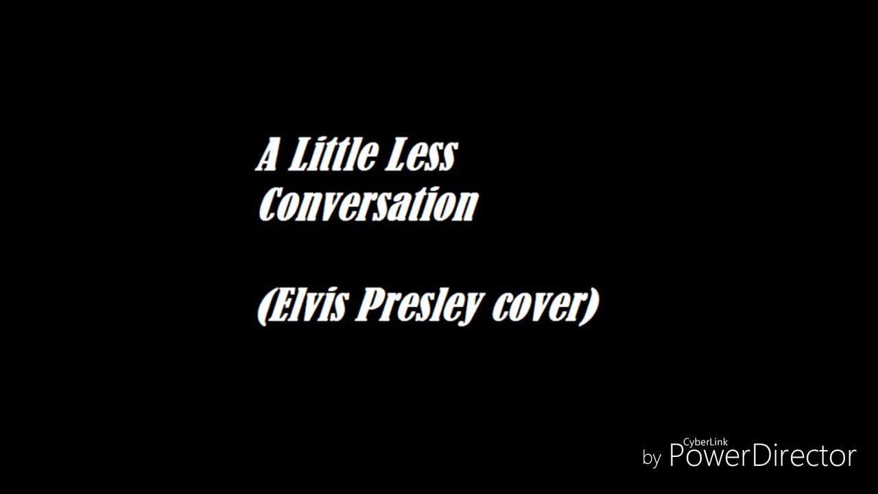 A Little less Conversation Elvis Presley Cover - YouTube