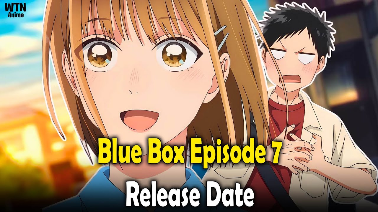 Blue Box Episode 7 Release date and time - YouTube