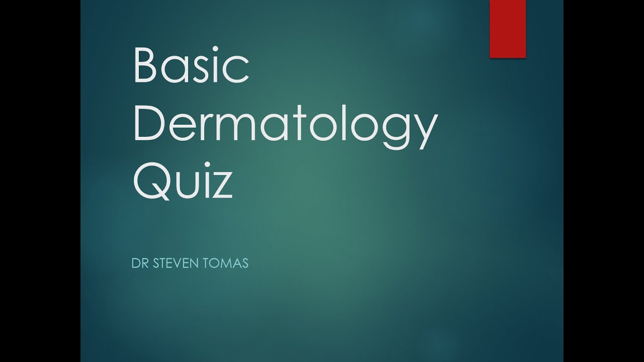 Basic Dermatology - Quiz - YouTube