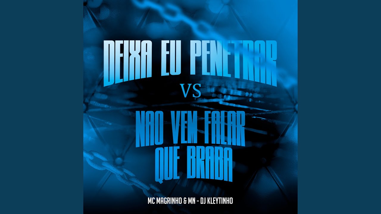 Deixa Eu Penetrar Vs Nao Vem Falar Que Braba - YouTube