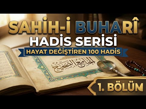 ​Sahih-i Buhârî Hadis Serisi - 1. Bölüm