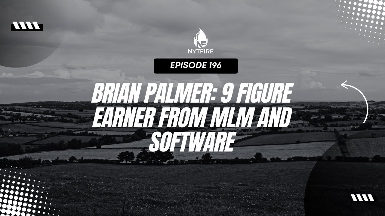 Ep 196- Brian Palmer: 9 Figure Earner From MLM and Software - YouTube