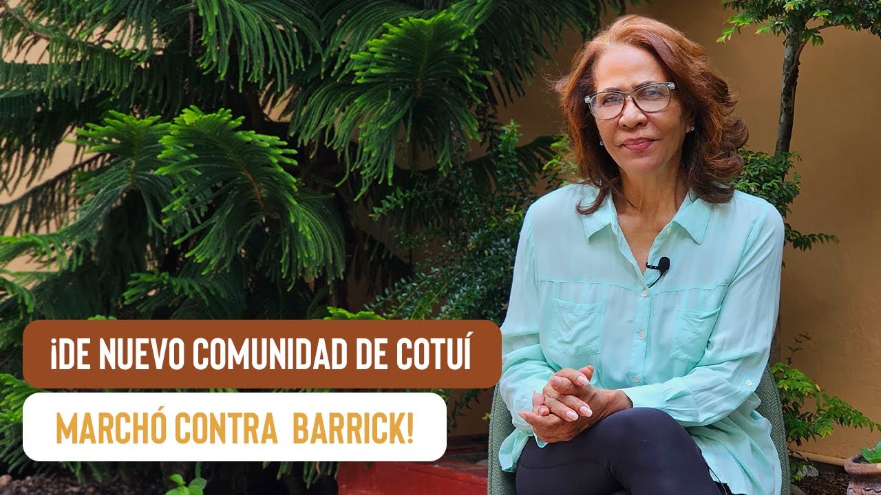 ¡De nuevo comunidad de Cotuí marchó contra BARRICK! | Soy Ivonne ...