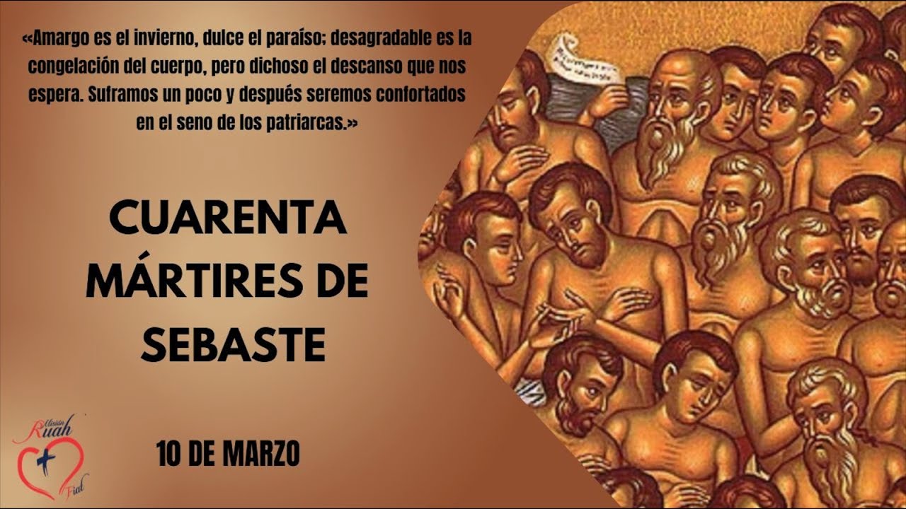 CUARENTA MÁRTIRES DE SEBASTE. | Misión Ruah - YouTube