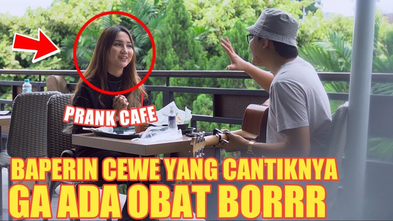 PRANK CAFE !! BAPERIN CEWE CANTIK & MANIS NYA LUAR BIASA BORRRR SAMPAI ...