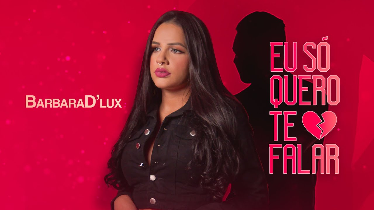 Eu SÓ Quero Te Falar Barbara Dlux Clipe Oficial Youtube Music