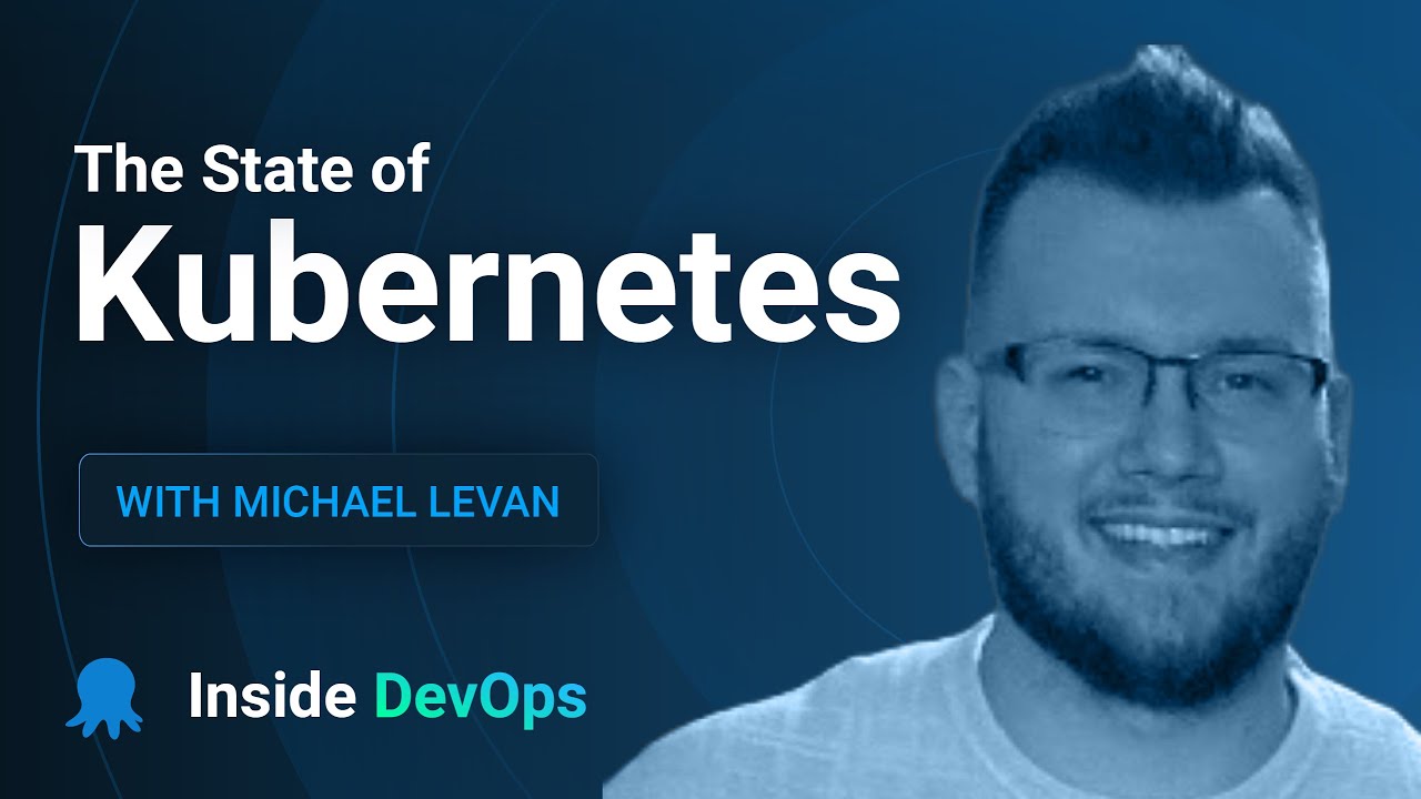 The State of Kubernetes with Michael Levan - YouTube
