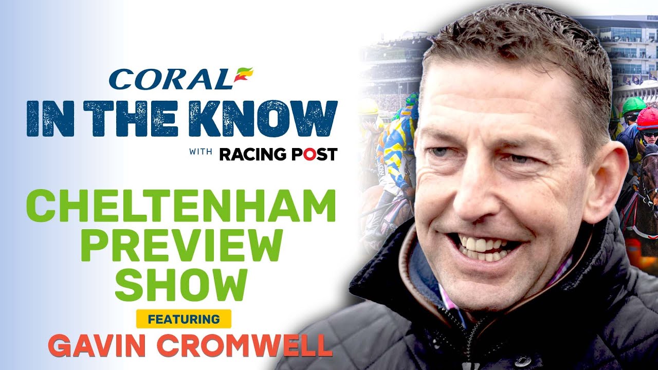 Cheltenham Festival Ante-Post Preview | Gavin Cromwell | Horse Racing ...