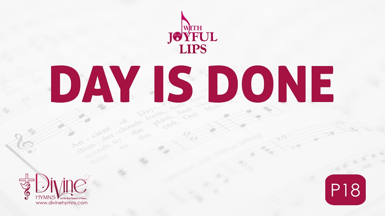 Day Is Done But Love Remains Song Lyrics | P18 | With Joyful Lips Hymns ...