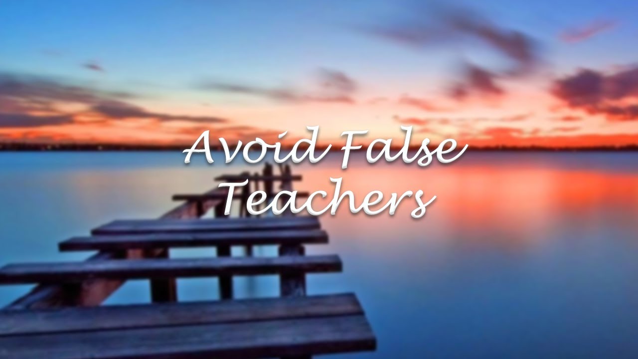 Avoid False Teachers - YouTube