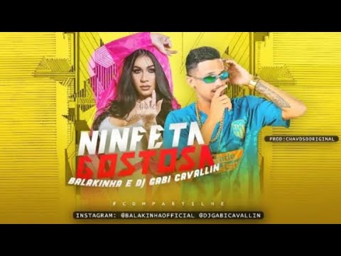 Ninfeta Gostosa (feat. DJ Gabi Cavallin) · Mc Balakinha