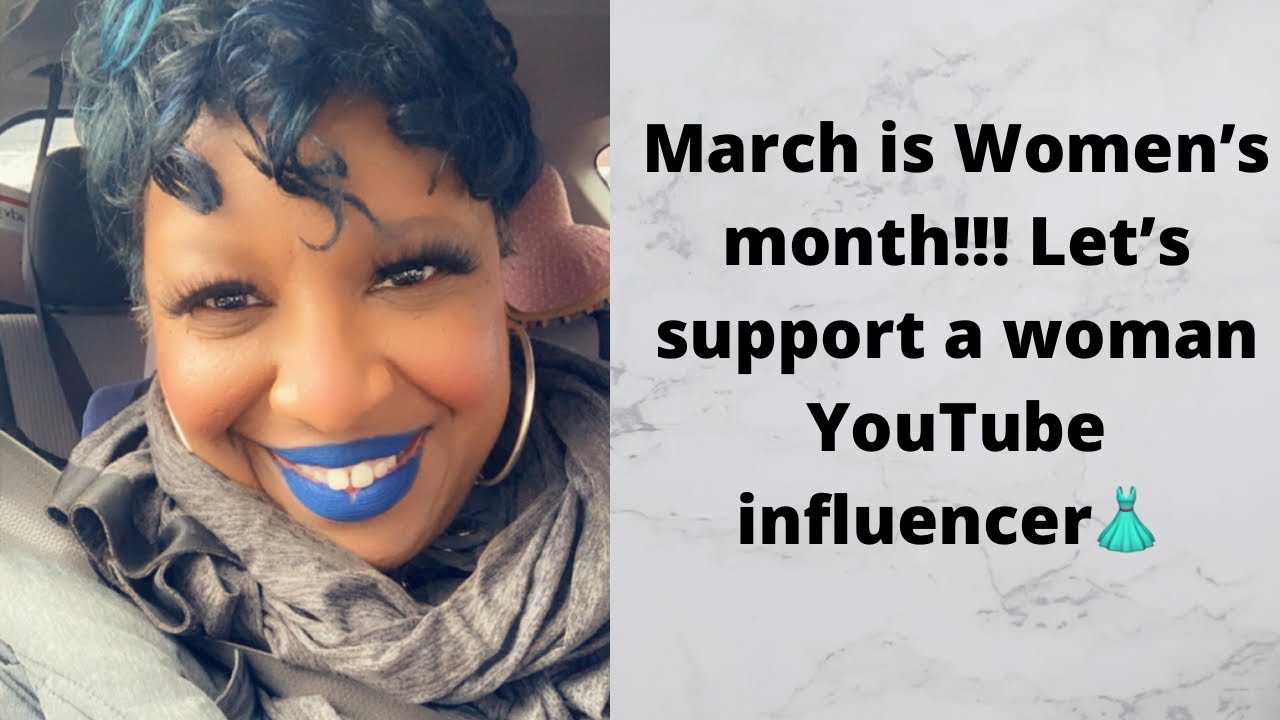 Supporting women YouTube influencers in the Month of March||WOMEN’s ...