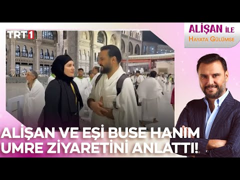 Alişan ve eşi Buse Hanım, Umre ziyaretini anlattı! l @AlisanileHayataGulumseTRT