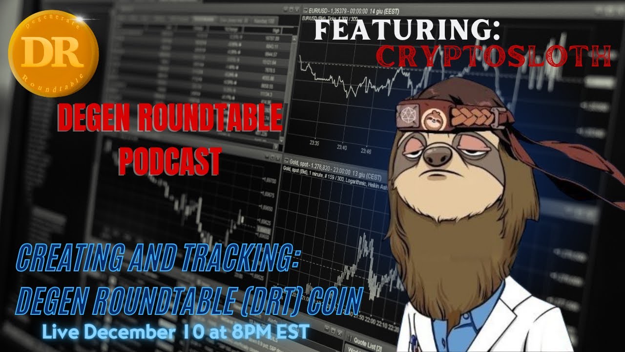 Degen Roundtable | Episode 23: Creating & Tracking Degen Roundtable (DRT) Coin with CryptoSloth ...