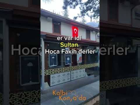 KONYA'NIN ULU EVLİYALARINDAN HOCA AHMET FAKİH